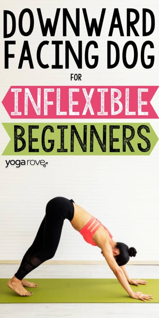 How to Do Downward Dog for Inflexible Beginners - Yoga Rove